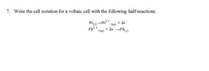 Solved Write the cell notation for a voltaic cell with the | Chegg.com
