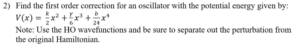 Solved 2) Find the first order correction for an oscillator | Chegg.com