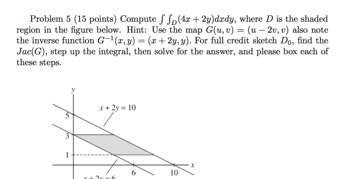 Solved Compute double integral_D (4x + 2y)dxdy, where D is | Chegg.com