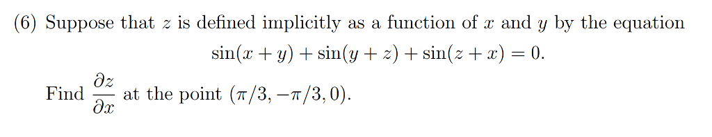 Solved (6) Suppose that z is defined implicitly as a | Chegg.com