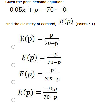 Solved Given the elasticity of demand equation: E(p) = | Chegg.com