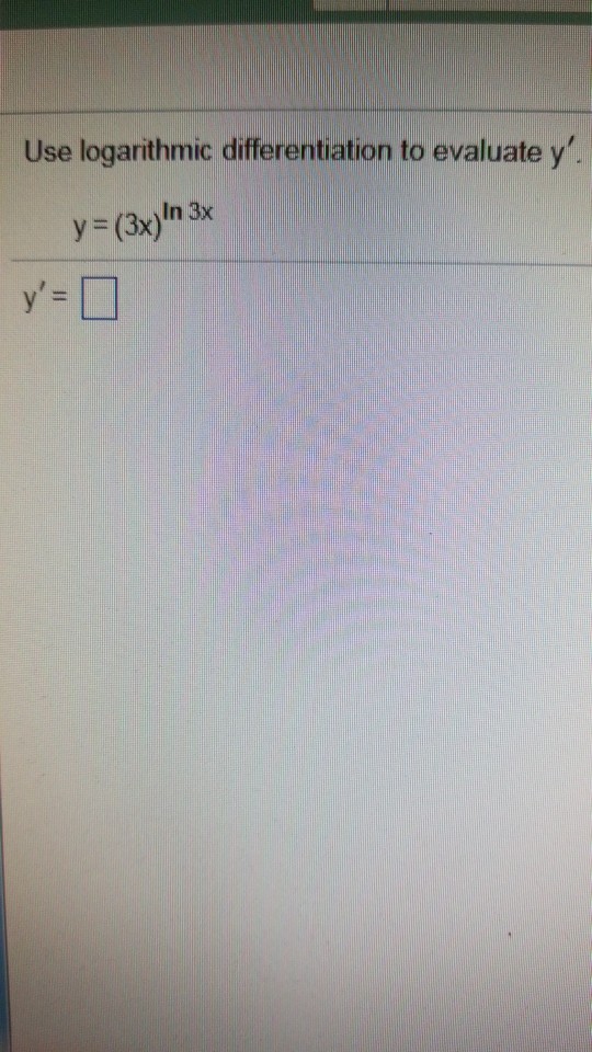 Solved Use logarithmic differentiation to evaluate y In 3 | Chegg.com