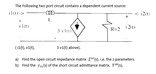 Solved The Following two port circuit contains a dependent | Chegg.com