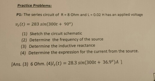 Solved Practice Problems: P1: The series circuit of R = 8 | Chegg.com