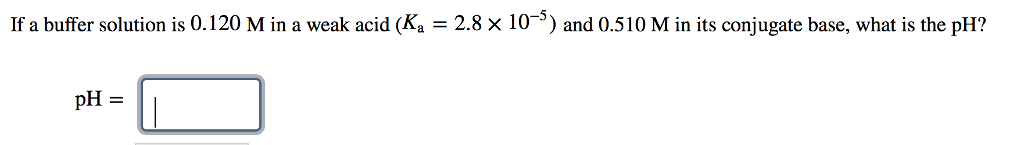 Solved If a buffer solution is 0.120 M in a weak acid (K 2.8 | Chegg.com