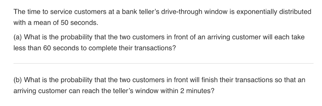 Solved The time to service customers at a bank teller's | Chegg.com