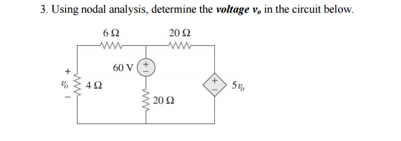 Solved Using nodal analysis, determine the voltage Vo in the | Chegg.com