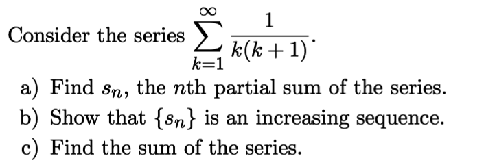 Solved Consider the series sigma_k=1^infinity 1/k(k+1). a) | Chegg.com