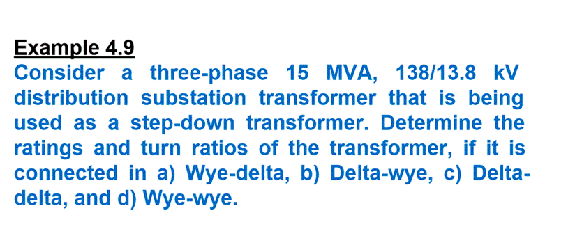 Solved Example 4.9 Consider a three-phase 15 MVA, 138/13.8 | Chegg.com