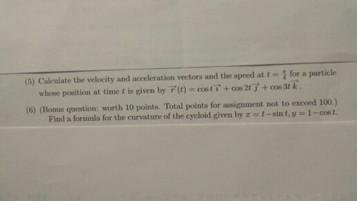 Solved Calculate The Velocity And Acceleration Vectors And