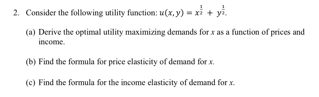 Solved 2. Consider the following utility function: u(x,y) = | Chegg.com