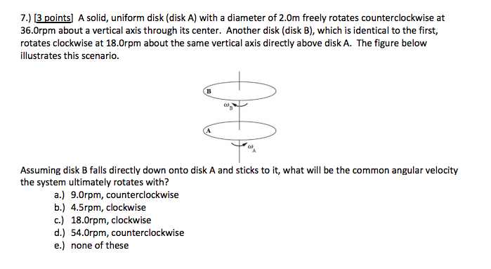 7.) [3 points] A solid, uniform disk (disk A) with a | Chegg.com