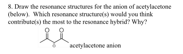 Solved 8. Draw the resonance structures for the anion of | Chegg.com