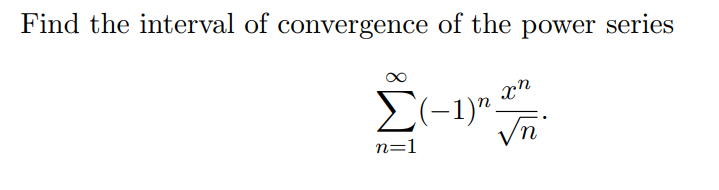 Solved Find the interval of convergence of the power series | Chegg.com