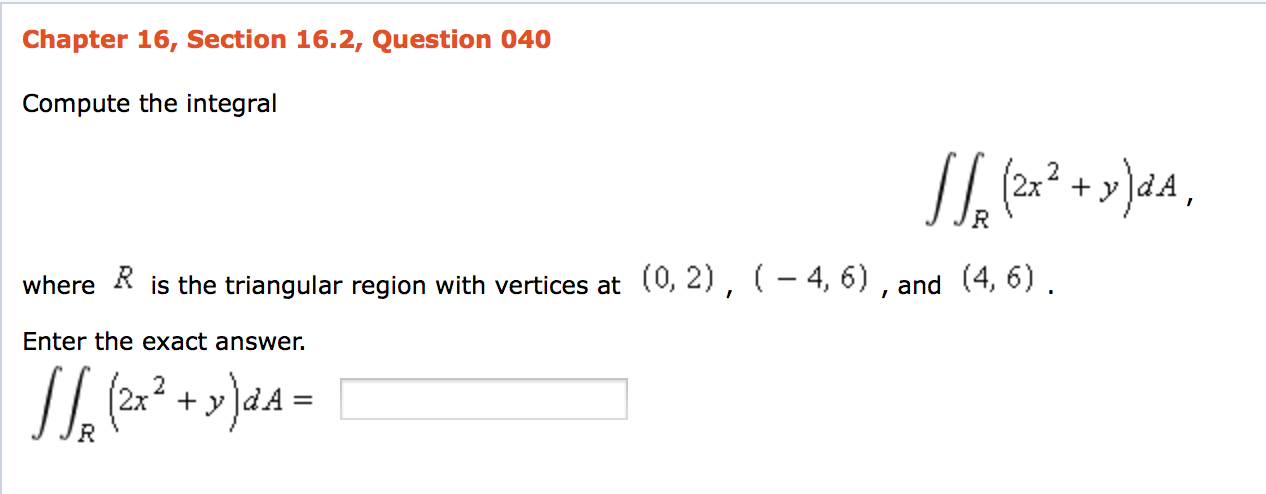 Solved Compute the integral Double Integral R (2x^2 + y)dA, | Chegg.com