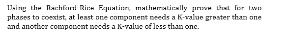 Solved Using the Rachford-Rice Equation, mathematically | Chegg.com