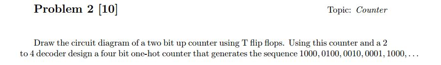 Solved Draw the circuit diagram of a two bit up counter | Chegg.com