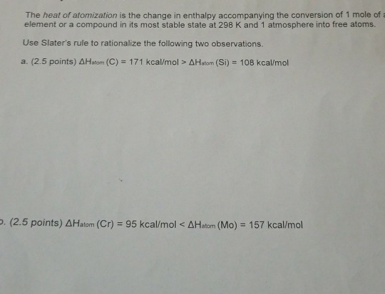 Solved The heat of atomization is the change in enthalpy | Chegg.com