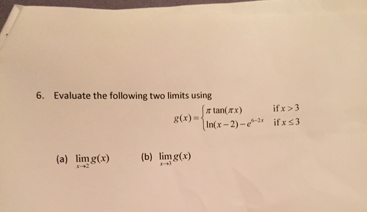 Solved 6. Evaluate the following two limits using | Chegg.com