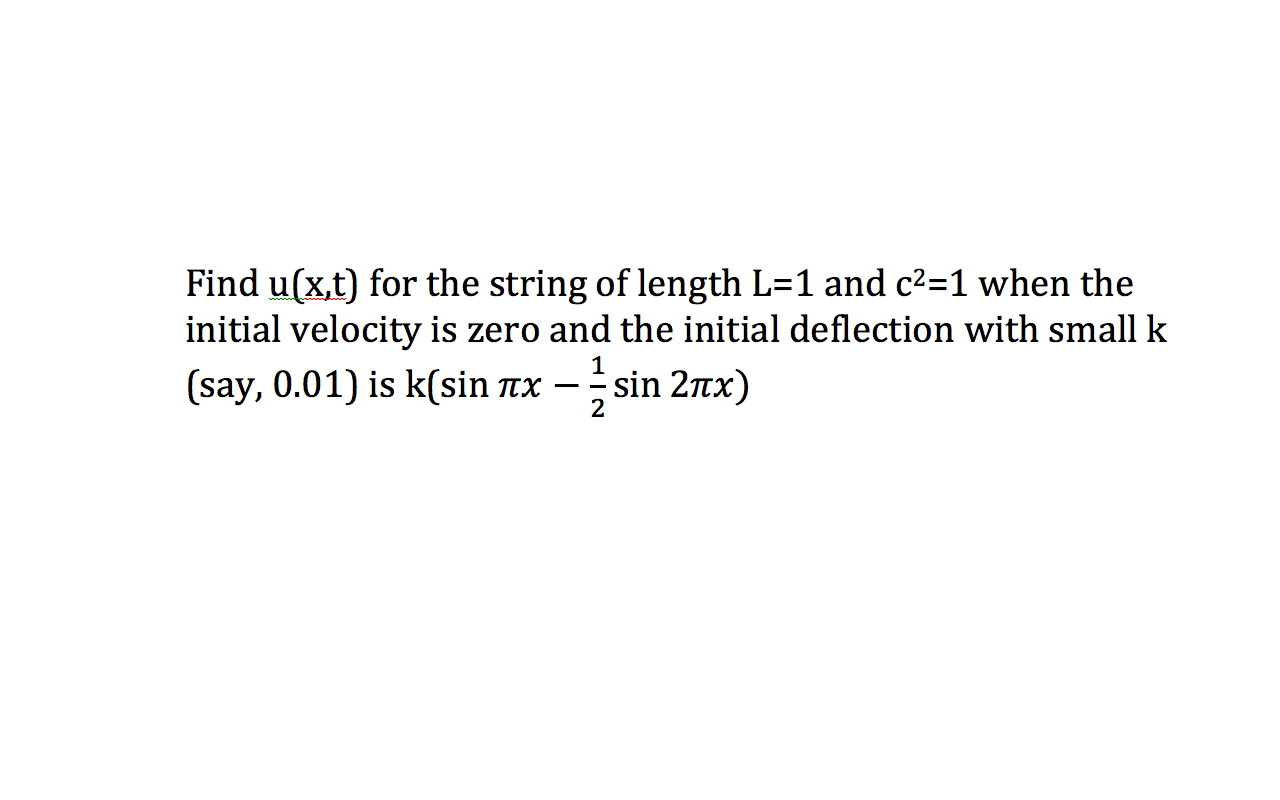 Solved Find u(x,t) for the string of length L=1 and c^2=1 | Chegg.com