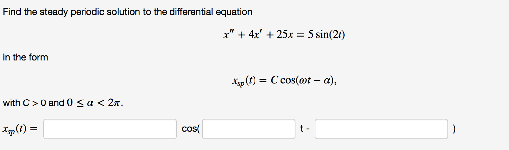 Solved Find the steady periodic solution to the differential | Chegg.com
