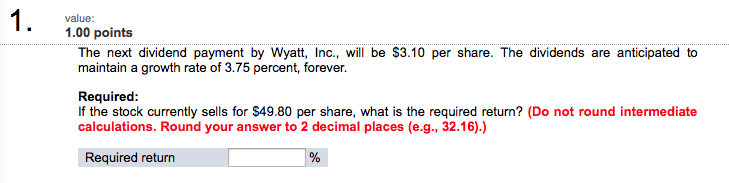Solved value 1.00 points The next dividend payment by Wyatt, | Chegg.com