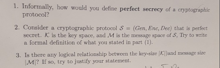 Solved Informally, how would you define perfect secrecy of a | Chegg.com