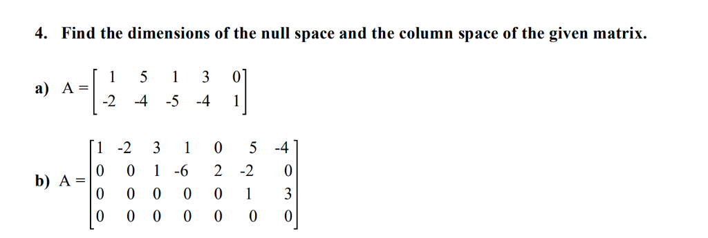 Solved 4 Find The Dimensions Of The Null Space And The