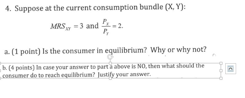 Solved Suppose at the current consumption bundle (X, Y): | Chegg.com