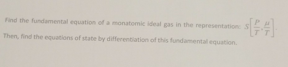 Solved Find the fundamental equation of a monatomic ideal | Chegg.com