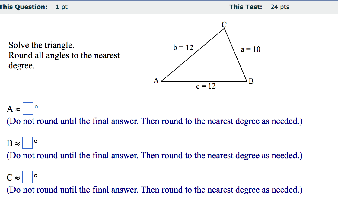 Solved Solve the triangle. Round all angles to the nearest | Chegg.com