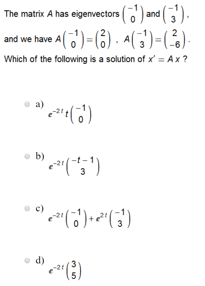 Solved The matrix A has eigenvectors and we have A o)-(3). | Chegg.com