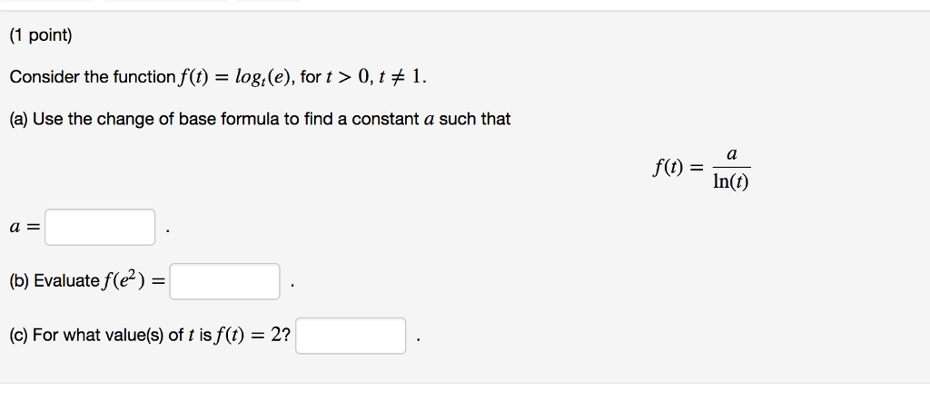 Solved (1 point) Consider the functionf(t)-log (e), for t > | Chegg.com