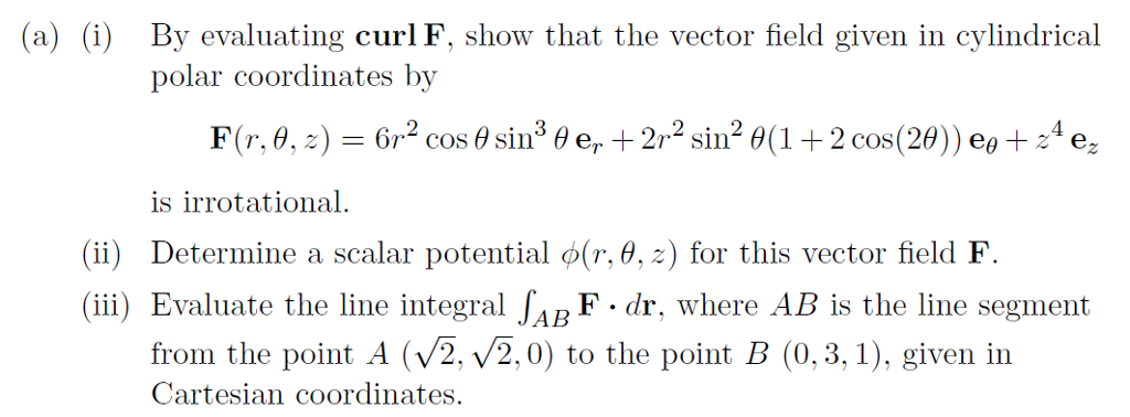 Solved (a) (i) By evaluating curl F, show that the vector | Chegg.com