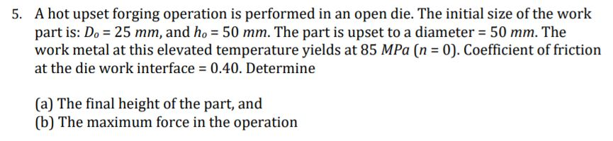 Solved A hot upset forging operation is performed in an open | Chegg.com