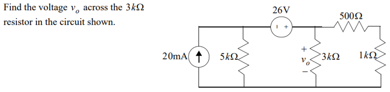 Solved Find the voltage v_0 across the 3 k Ohm resistor in | Chegg.com