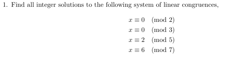 Solved 1. Find all integer solutions to the following system | Chegg.com