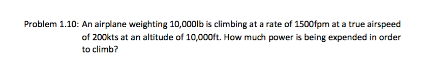 Solved Problem 1.10: An airplane weighting 10,000lb is | Chegg.com