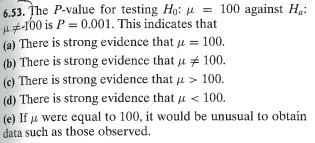 Solved 6.53. The P-value for testing H0: μ = 100 against Ha: | Chegg.com