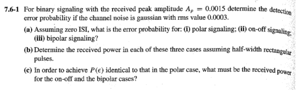 Solved 7.6-1 For binary signaling with the received peak | Chegg.com