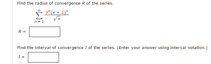 Solved Find the radius of convergence R of the series. Sigma | Chegg.com