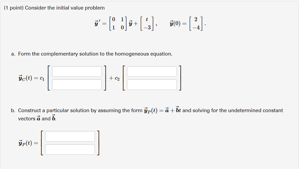 Solved (1 point) Consider the initial value problem 0) 3] , | Chegg.com