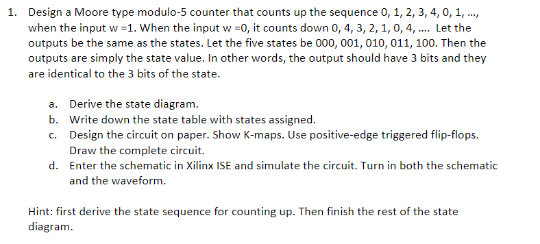 Solved Design a Moore type modulo-5 counter that counts up | Chegg.com