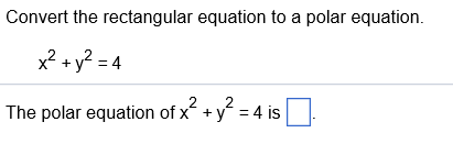 Solved Convert the rectangular equation to a polar equation | Chegg.com