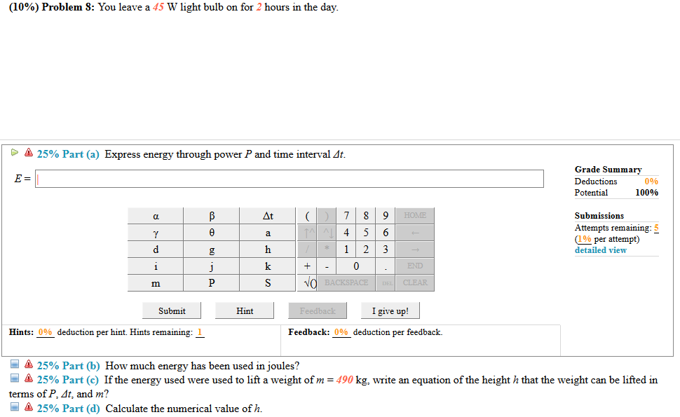 Solved (10%) Problem 8: You leave a 45 W light bulb on for 2 | Chegg.com