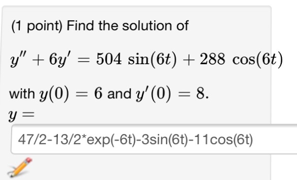 Solved Find the solution of y" + 6y' = 504 sin(6t) + 288 | Chegg.com