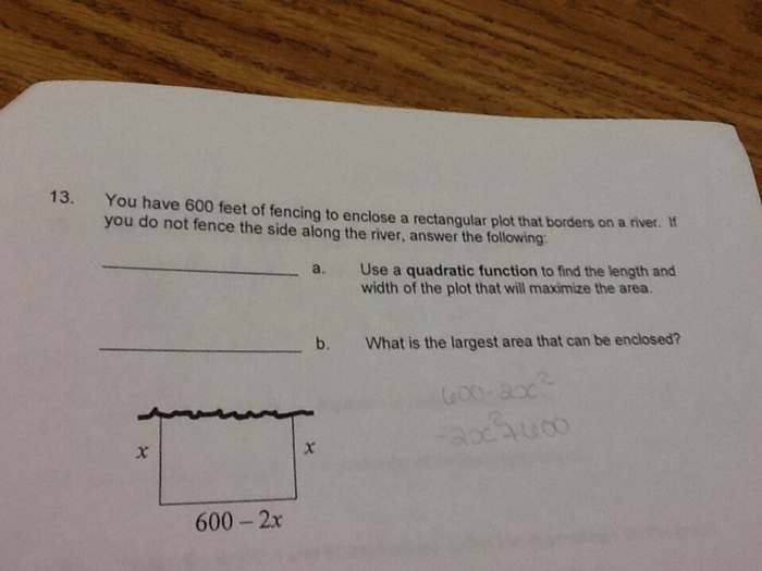 Solved 13. You have 600 feet of fencing to enclose a | Chegg.com