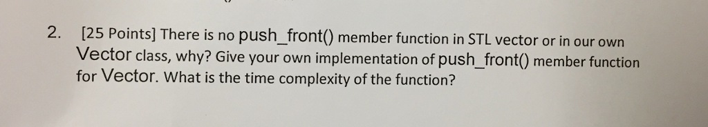 Solved There is no push_front() member function in STL | Chegg.com