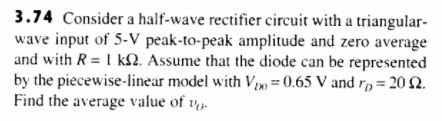 Solved 3.74 Consider a half-wave rectifier circuit with a | Chegg.com
