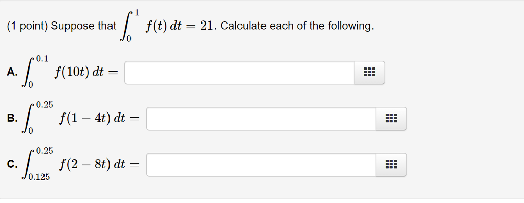 Solved Suppose that integral^1_0 f(t) dt = 21. Calculate | Chegg.com